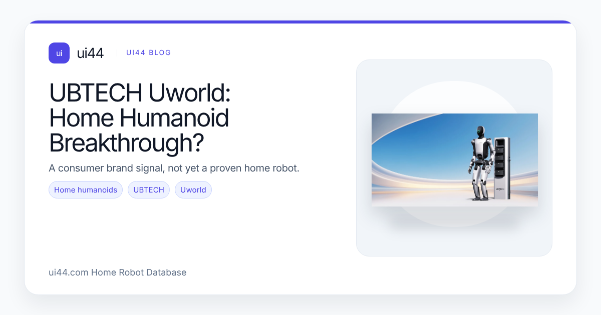 UBTECH Uworld: Home Humanoid Breakthrough? — ui44 Blog